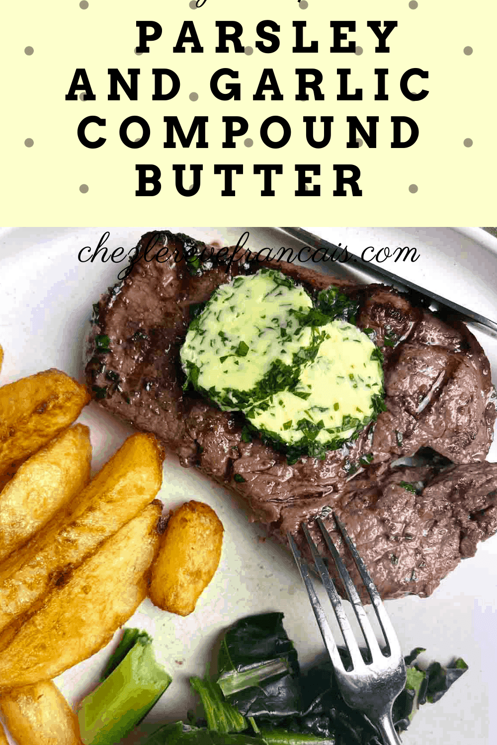 Parsley Garlic Butter with 4 Variations - Chez Le Rêve Français